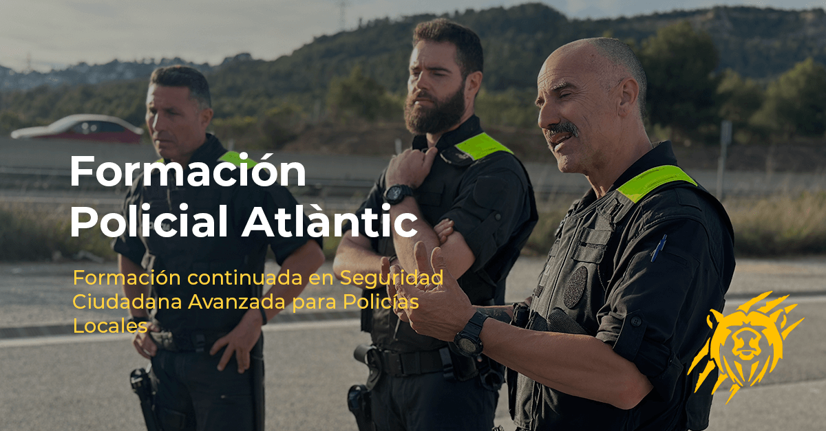 Inicio | Formación Policial Atlàntic: Formación Avanzada en Seguridad Ciudadana